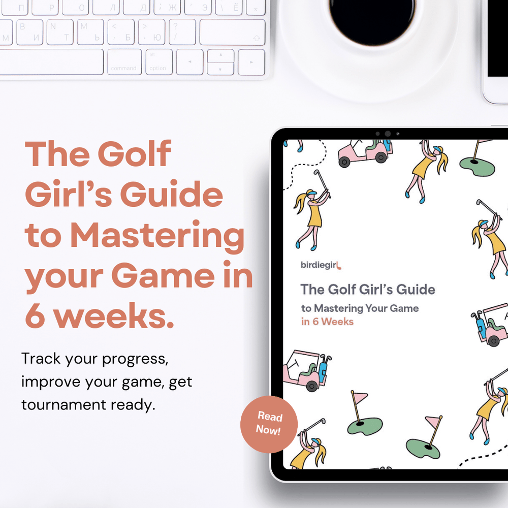 The Golf Girl’s Guide to Mastering Your Game in 6 Weeks – E-Book & Jou